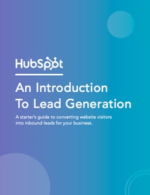 Lead Generation: A Beginner’s Guide to Generating Business Leads the ...